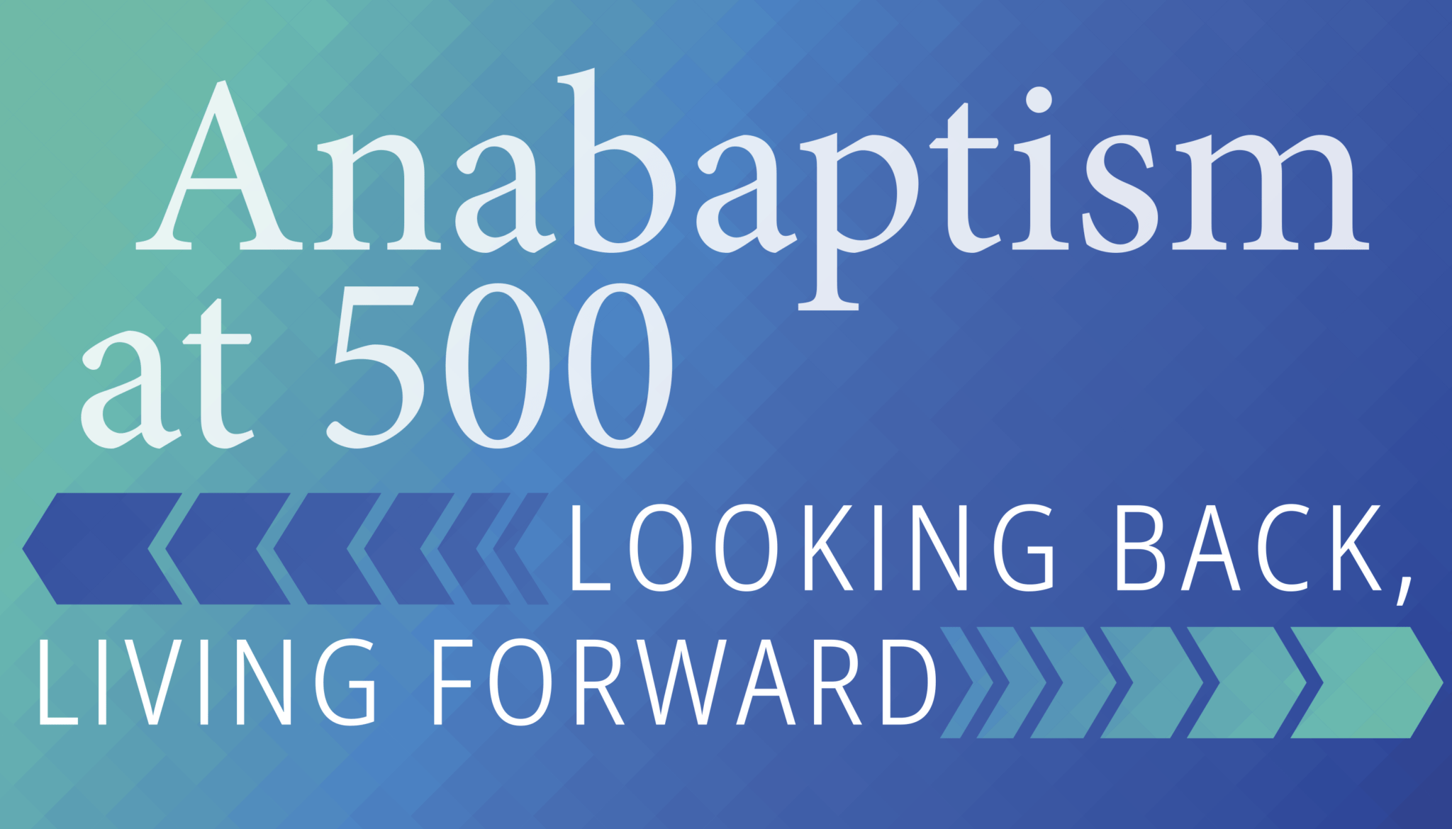 Anabaptism at 500